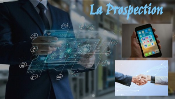 La Prospection | Genially