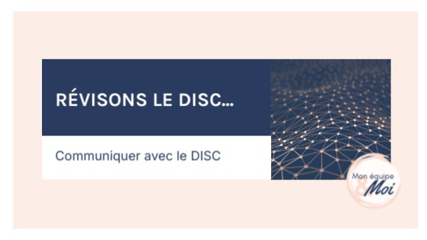 Communiquer avec le DISC | Genially