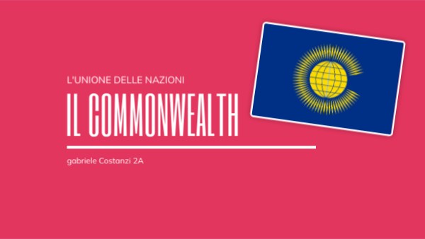 Il commonwealth-Gabriele Costanzi 2A | Genially