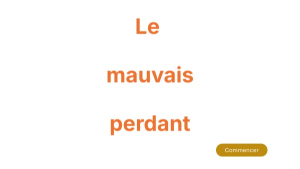 Le mauvais perdant | Genially