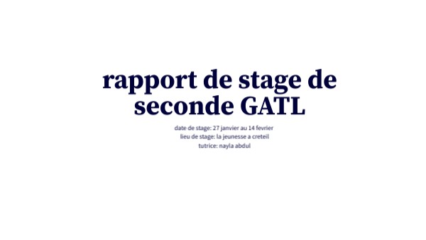 rapport de stage de seconde GATL | Genially