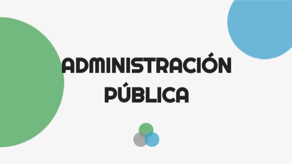 ADMINiSTRACIÓN PÚBLICA | Genially