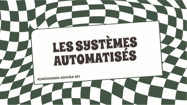 les systèmes automatisés | Genially