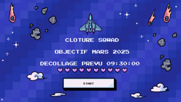 CLOTURE SQWAD OBJECTIF MARS 2025DECOLLAGE PREVU 09:30:00 | Genially