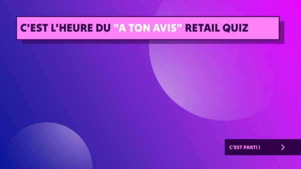 Quiz prez retail mensuel | Genially