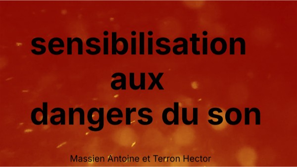 sensibilisation aux dangers du son | Genially