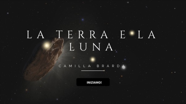 LA TERRA e LA LUNA_CAMILLA BRARDA | Genially