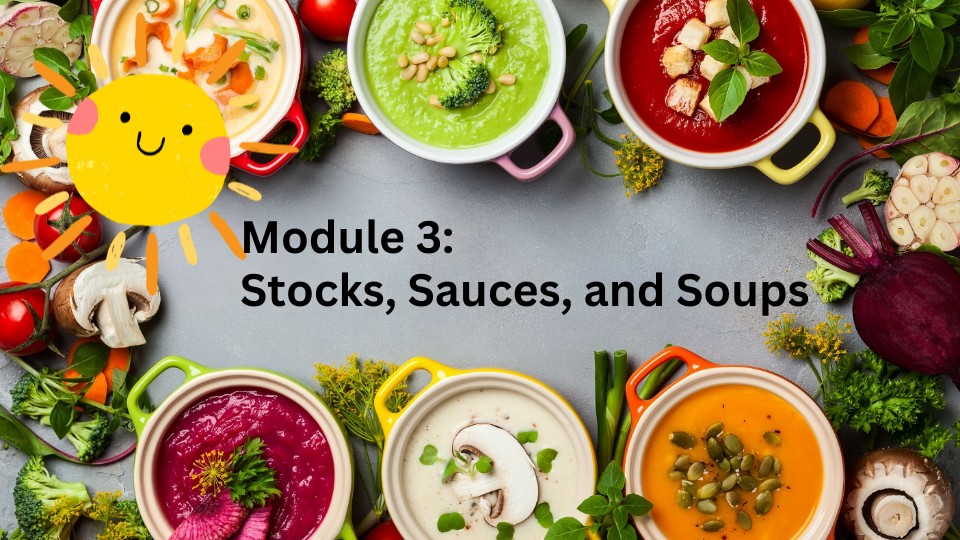 Module 3: Stocks, Sauces, and Soups | Genially
