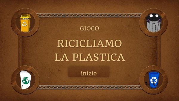 Ricicliamo la plastica | Genially