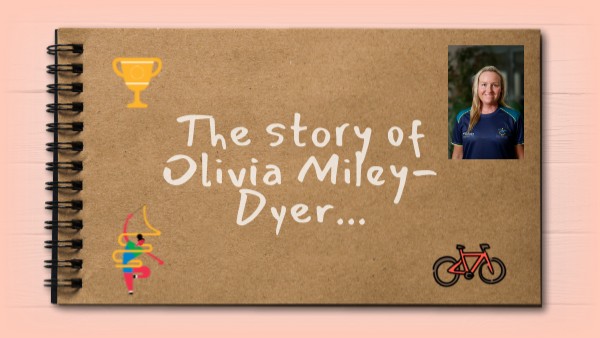 The story of Olivia Miley-Dyer... | Genially