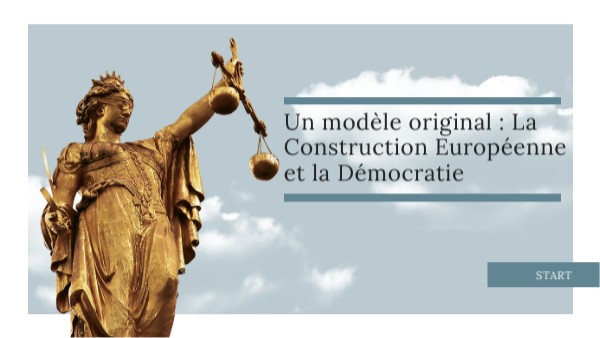 Un modèle original : La Construction Européenne et la Démocratie | Genially