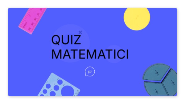 QUIZ MATEMATICI | Genially