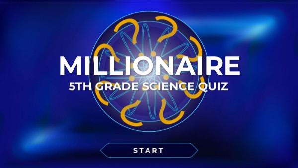 5th Science Millionaire | Genially