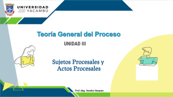 UNIDAD III TEORIA GENERAL DEL PROCESO | Genially