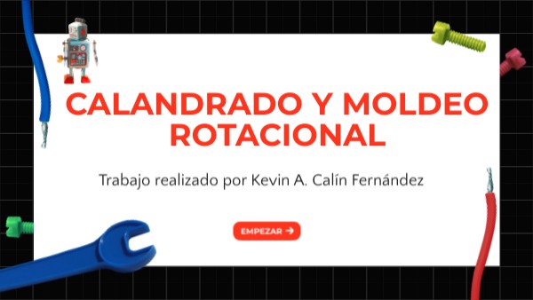 Calandrado y moldeo rotacional | Genially