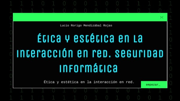 Ética y estética en la interacción en red. Seguridad informática | Genially