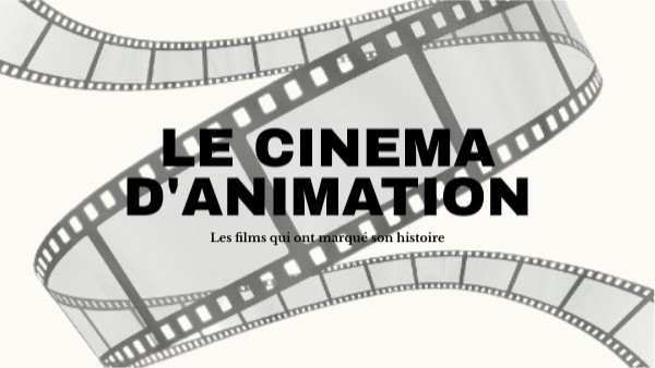 LE CINEMA D'ANIMATION | Genially