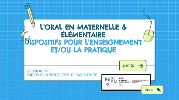 L'oral en Maternelle & élémentaire Dispositifs pour l'enseignement et/ou la pratique | Genially