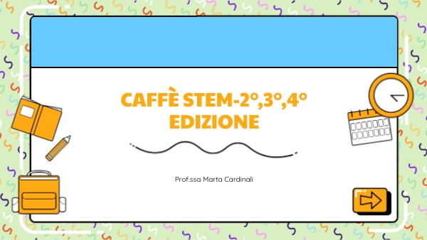 CAFFè STEM-2°,3°,4° EDIZIONE | Genially