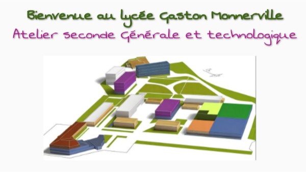 Bienvenue au lycée Gaston Monnerville Atelier seconde Générale et technologique | Genially