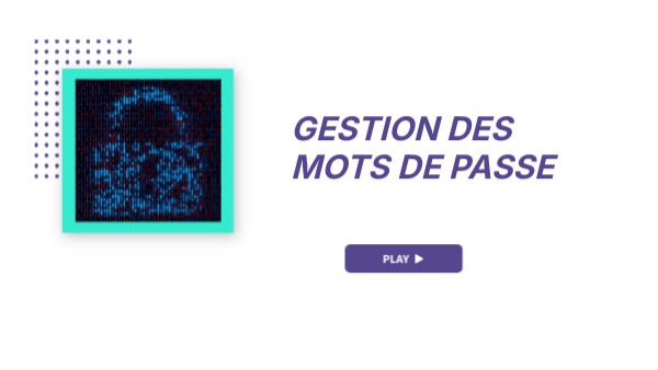GESTION DES MOTS DE PASSE | Genially