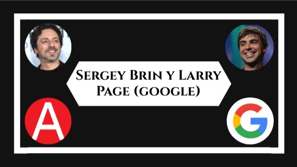 Sergey Brin y Larry Page (google) | Genially