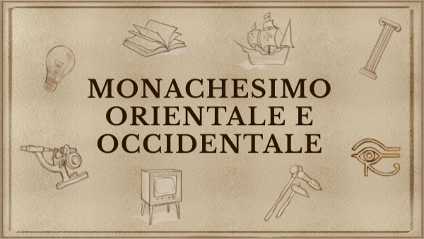 MONACHESIMO ORIENTALE E OCCIDENTALE | Genially