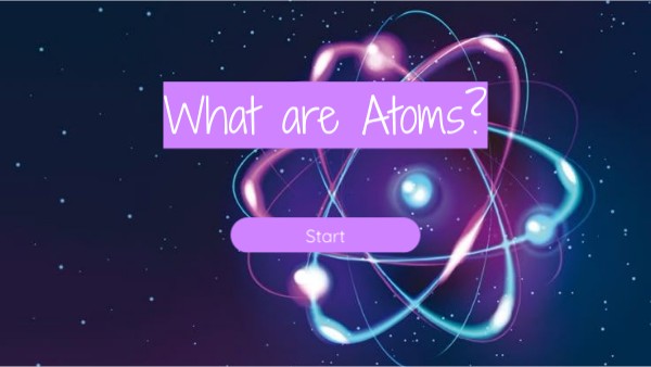 What are Atoms? | Genially