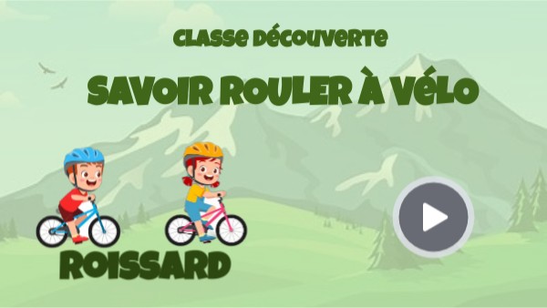 Classe découverte SAVOIR ROULER à VéLO | Genially