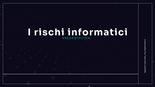 I rischi informatici | Genially