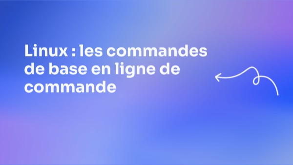 Linux : les commandes de base en ligne de commande | Genially