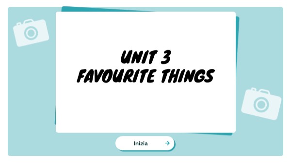 Unit 3Favourite things | Genially