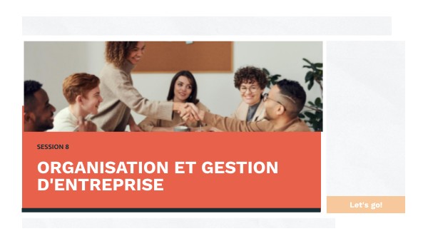 SESSION 8 - Organisation et Gestion d'Entreprise | Genially