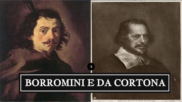 BORROMINI E DA CORTONA | Genially