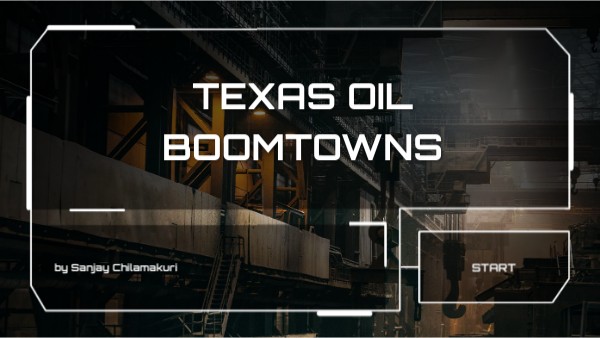 Texas Oil Boomtown | Genially