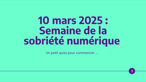 10 mars 2025 : Semaine de la sobriété numérique | Genially