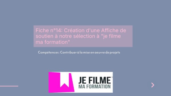 Fiche n°14: Création d'une Affiche de soutien à notre sélection à "je filme ma formation" | Genially