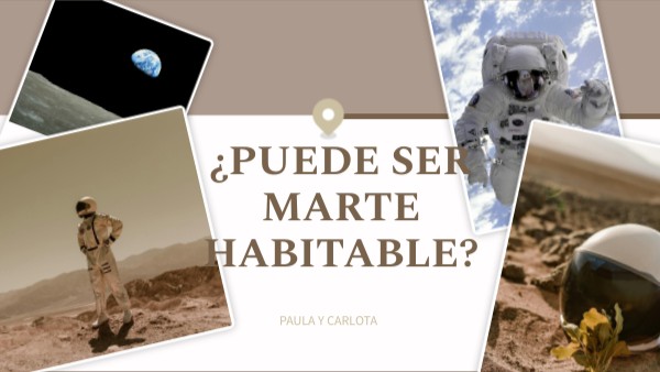 ¿PUEDE SER MARTE HABITABLE? | Genially