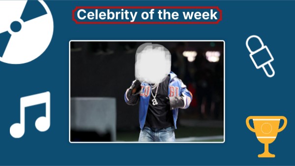 Celebrity of the week | Genially