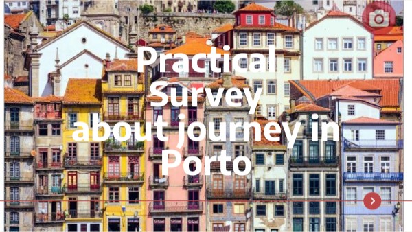 Practical Survey about journey in Porto | Genially
