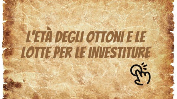 l'età degli ottoni e le lotte per le investiture | Genially
