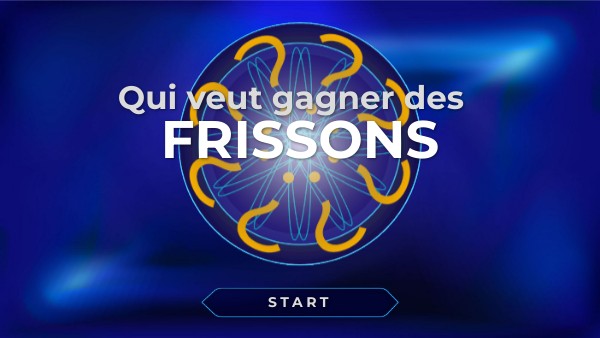 Qui veut gagner des frissons | Genially