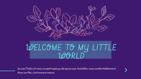 Welcome to my little world | Genially