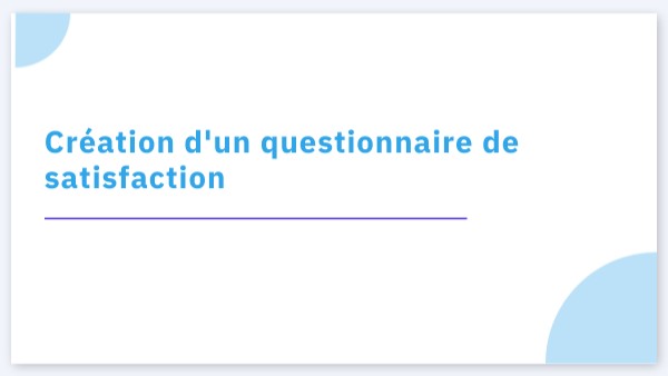 Création d'un questionnaire de satisfaction | Genially