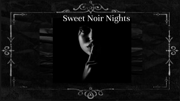 Sweet Noir Nights | Genially