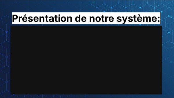 Présentation de notre système: | Genially