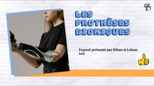 Les prothèses bioniques | Genially