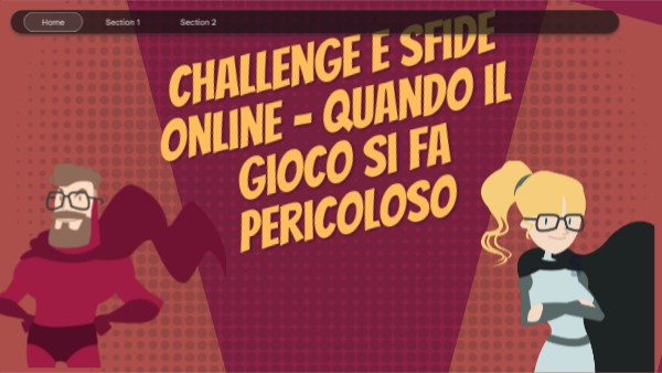 Lezione 3: Challenge e sfide online – Quando il gioco si fa pericoloso | Genially