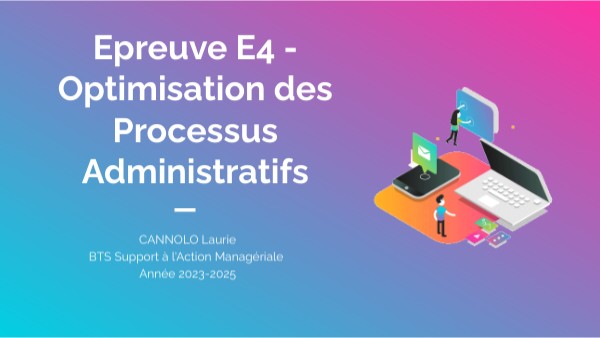 Epreuve E4 - Optimisation des Processus Administratifs | Genially