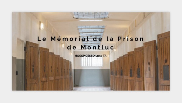 Le Mémorial de la Prison de Montluc CESSO Luna TA | Genially